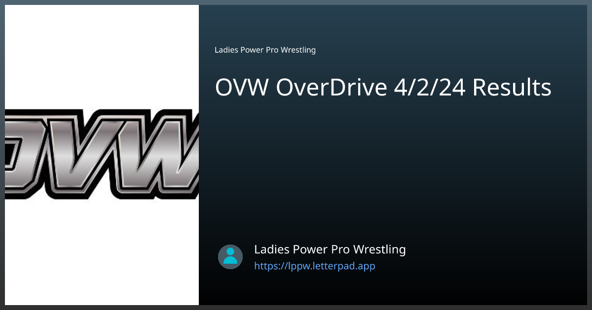 OVW OverDrive 4/2/24 Results | by Ladies Power Pro Wrestling